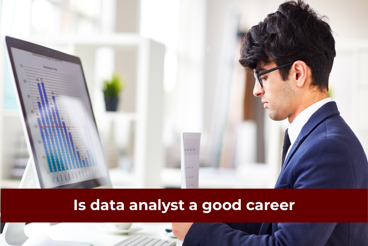 Is Data Analyst a Good Career? Ultimate Guide